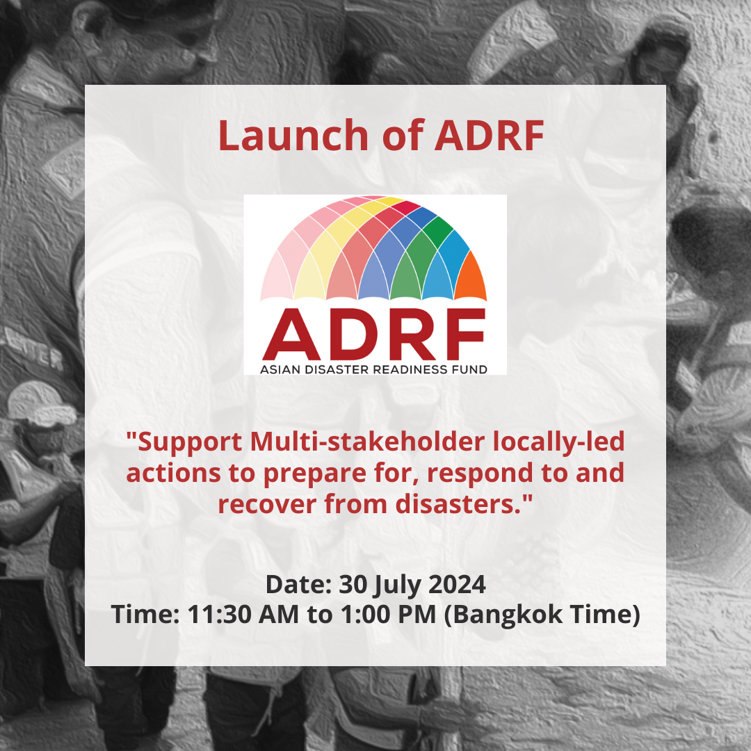 Launch of the Asian Disaster Readiness Fund (ADRF) - Asian Preparedness ...